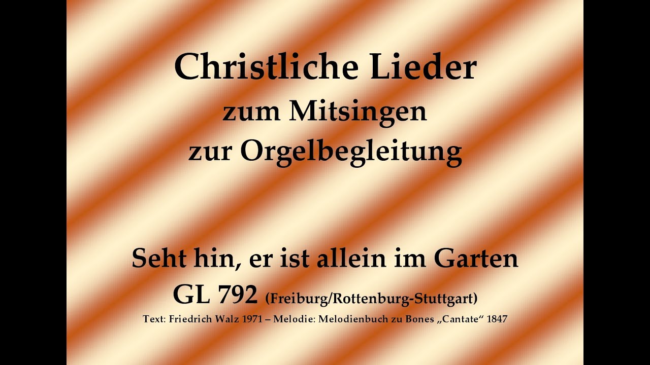 Seht hin, er ist allein im Garten GL 792 (Fr./Ro.-St.) – Mitsingversion ...