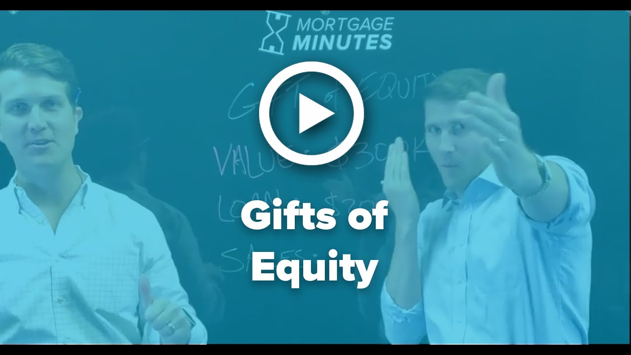 Mortgage Minutes - "What Is A Gift Of Equity Used For?" - YouTube