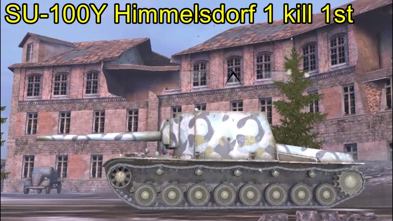 SU-100Y Himmelsdorf 1 kill 1st ╬ WoT Blitz Replays. - YouTube
