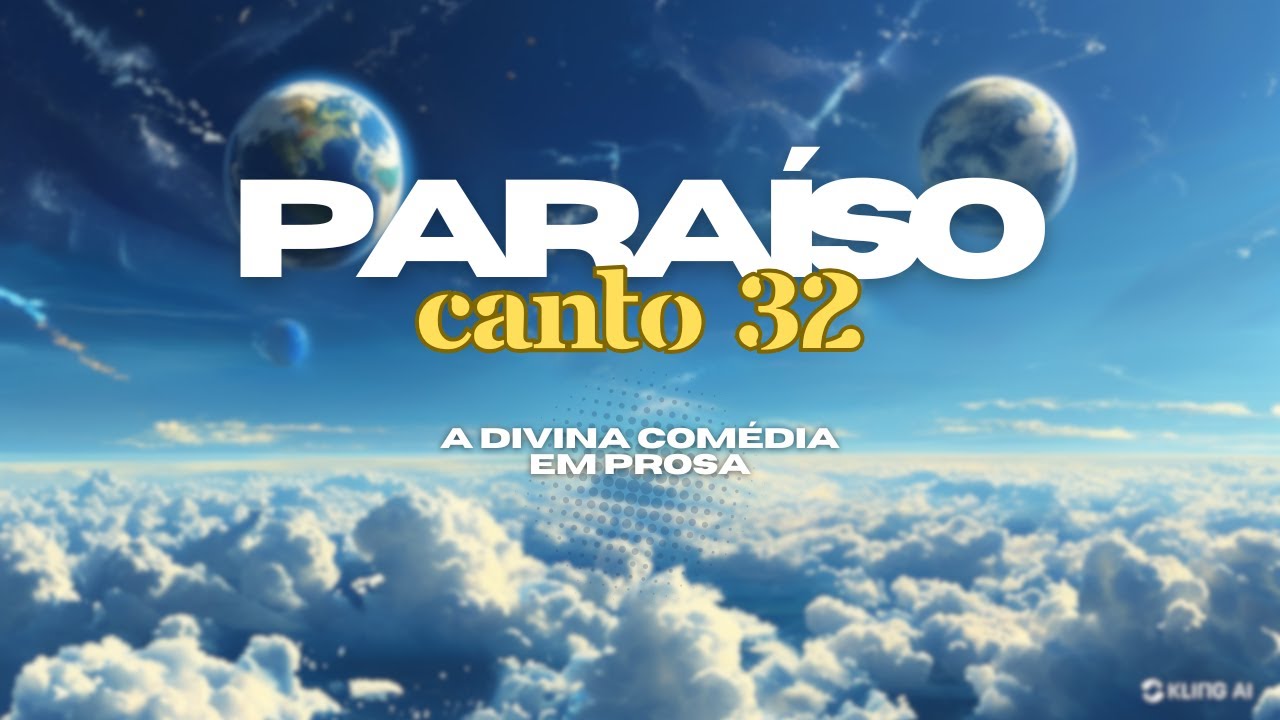 Paraíso, Canto 32 | Divina Comédia de Dante em Prosa - YouTube