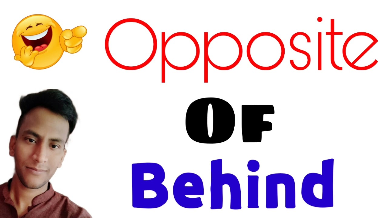 Opposite Word Of Behind Behind Ka Opposite Kya Hota Hai Antonyms Of opposite-word-of-behind-behind-ka-opposite-kya-hota-hai-antonyms-of