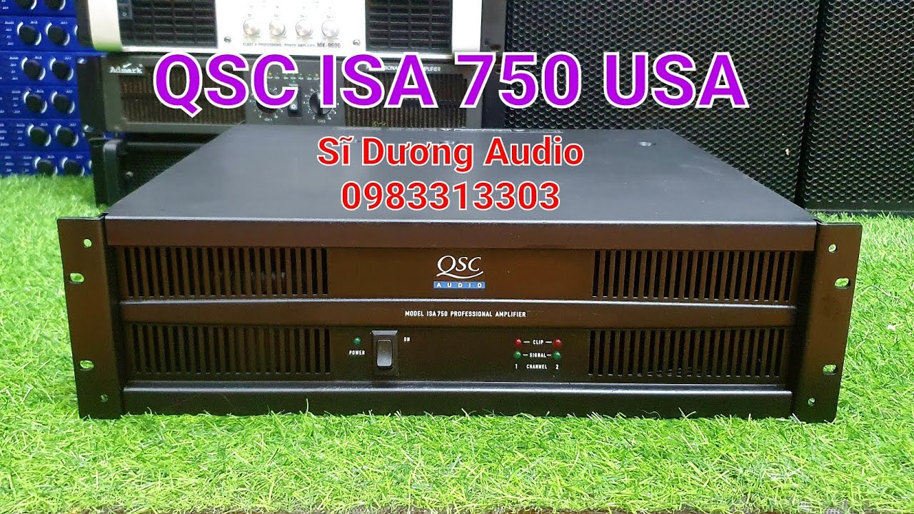 Tes chất âm và xem nội thất đẩy QSC ISA750 USA / SISO ES510/LOA EV ...