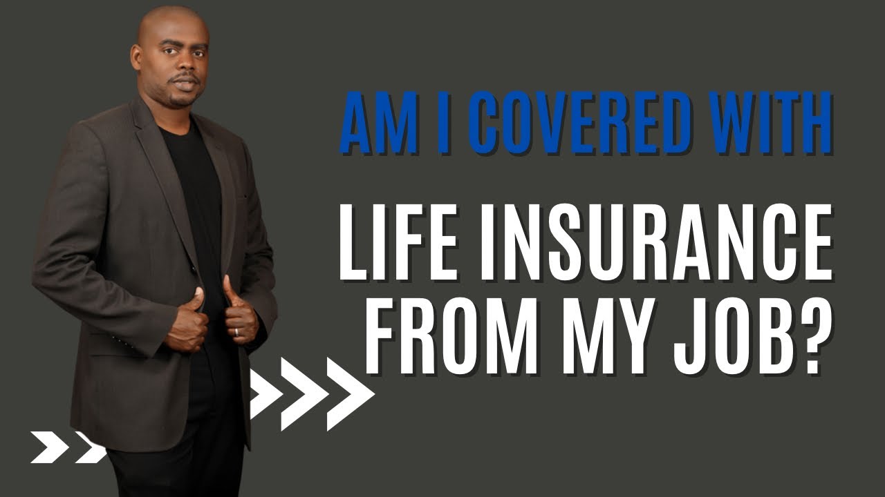 Am I Covered With Life Insurance From My Job? 🤔 - YouTube