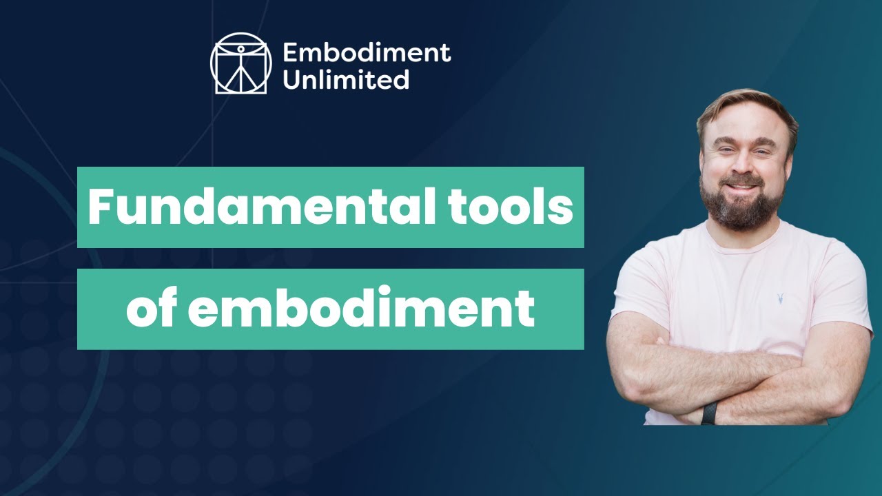 The fundamental tools of embodiment - YouTube
