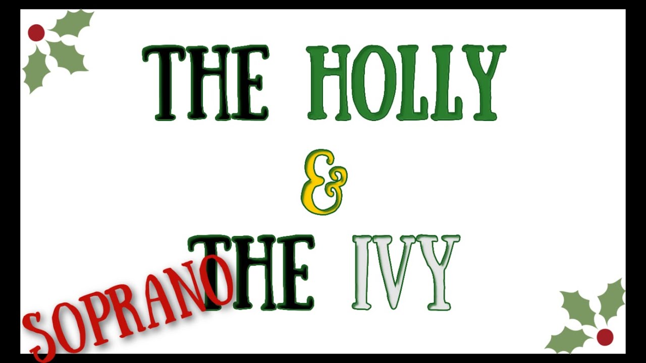 The Holly and The Ivy Soprano Part | Christmas Carol 🎄 - YouTube