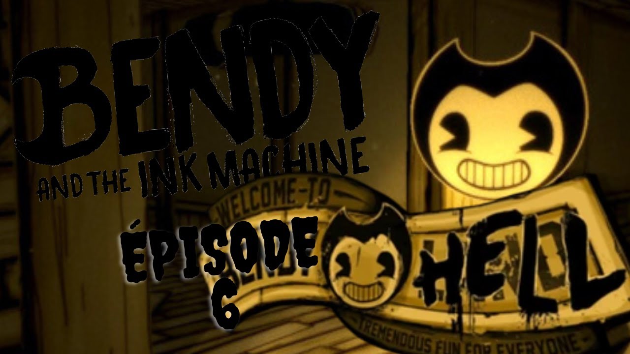 Bendy and the ink machine part 6 - Bienvenue à Bendy Hell ! - YouTube