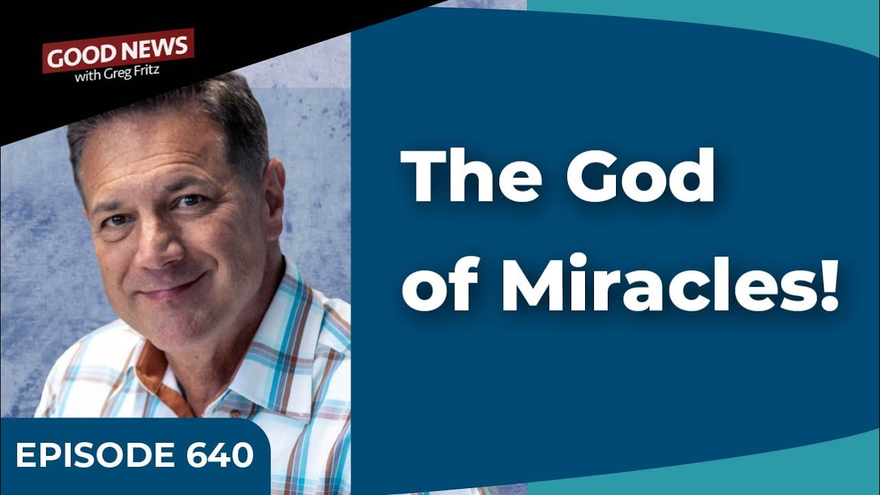 Episode 640: The God of Miracles! - YouTube