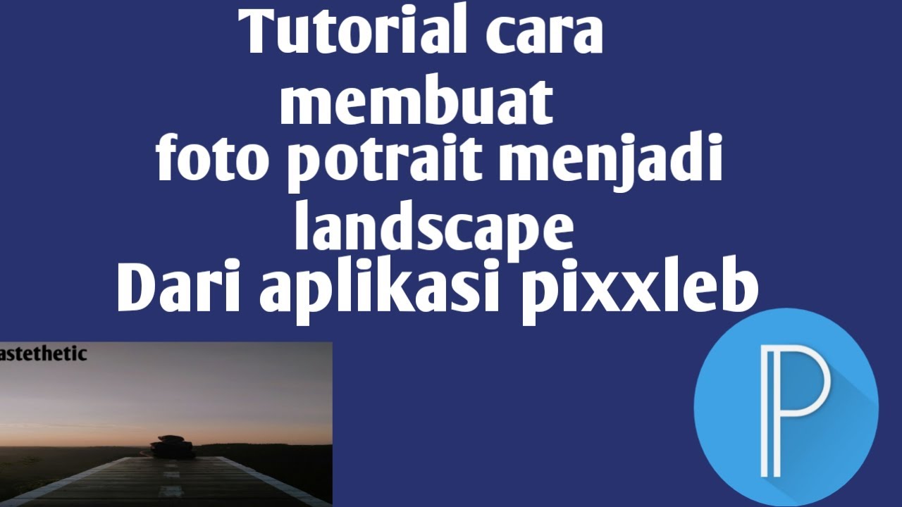 TUTORIAL LENGKAP DAN GRATIS CARA MEMBUAT DESAIN FOTO PORTRAIT MENJADI FOTO LANDSCAPE DENGAN ...