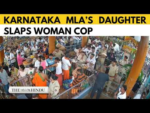 Video shows Karnataka BJP MLA’s daughter slapping woman police officer at temple