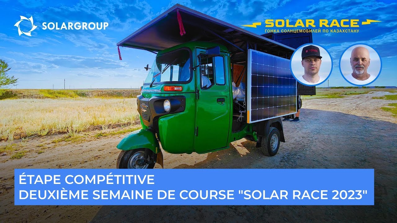 Étape compétitive de "Solar Race 2023" | Deuxième semaine de course des ...