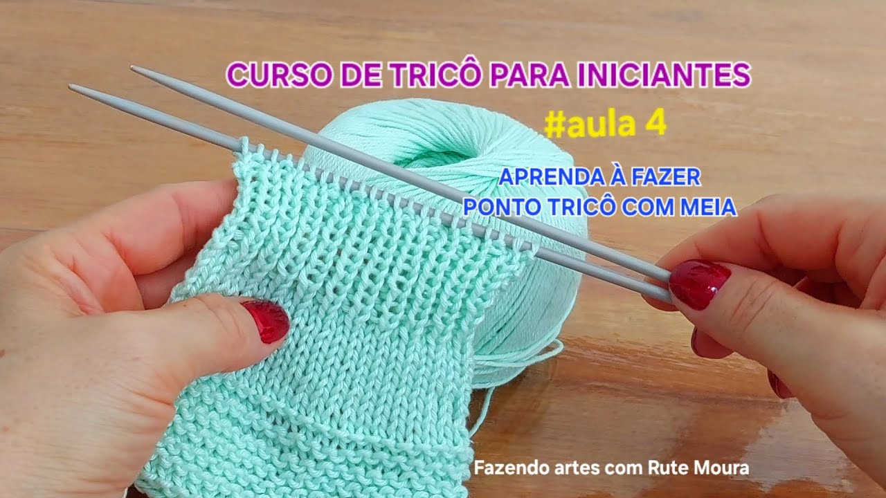 4° Aula do CURSO de TRICÔ para Iniciantes: PONTO TRICÔ com MEIA. #trico ...