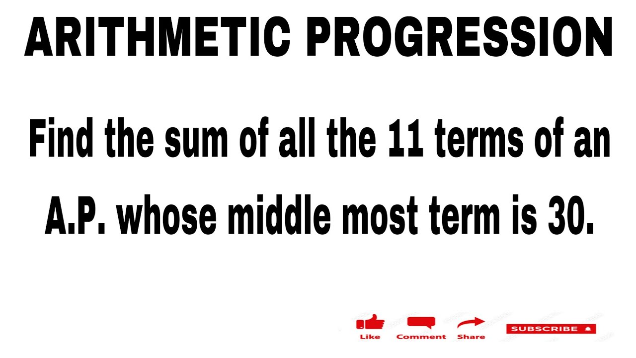 Find the sum of all the 11 terms of an A.P. whose middle most term is ...