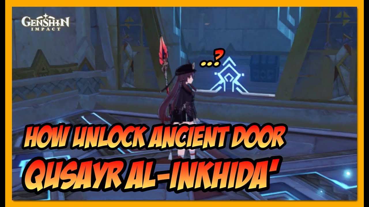 How to Open Ancient Ruin Door to get Chest in Qusayr Al-Inkhida ...