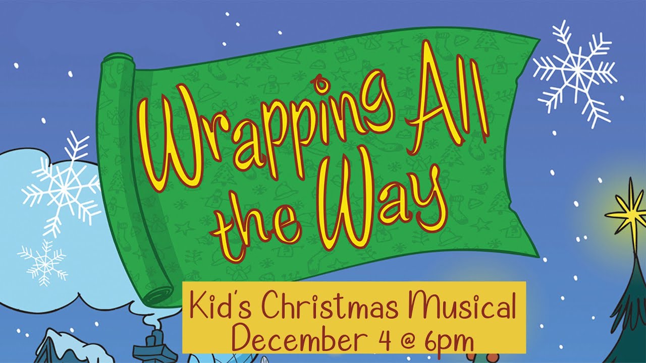 Wrapping All the Way - Children's Christmas Musical 12-4-22 - YouTube