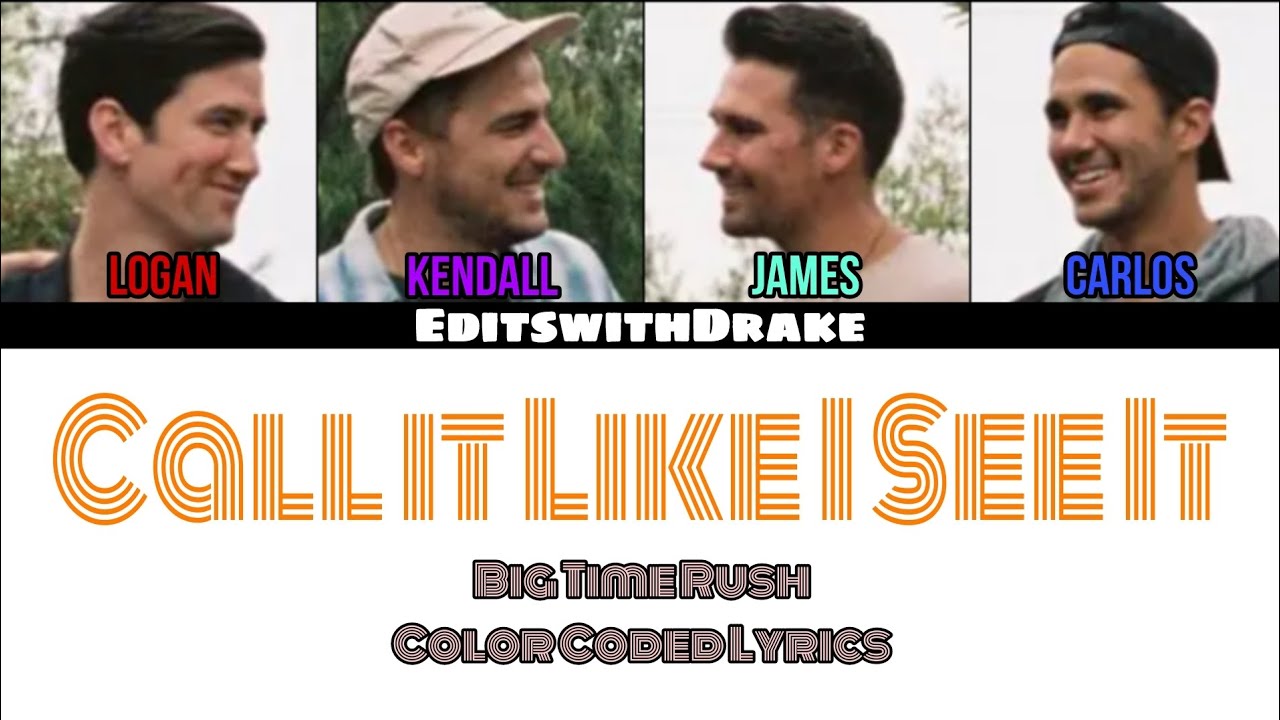 Call It Like I See It- Big Time Rush (Color Coded Lyrics) - YouTube