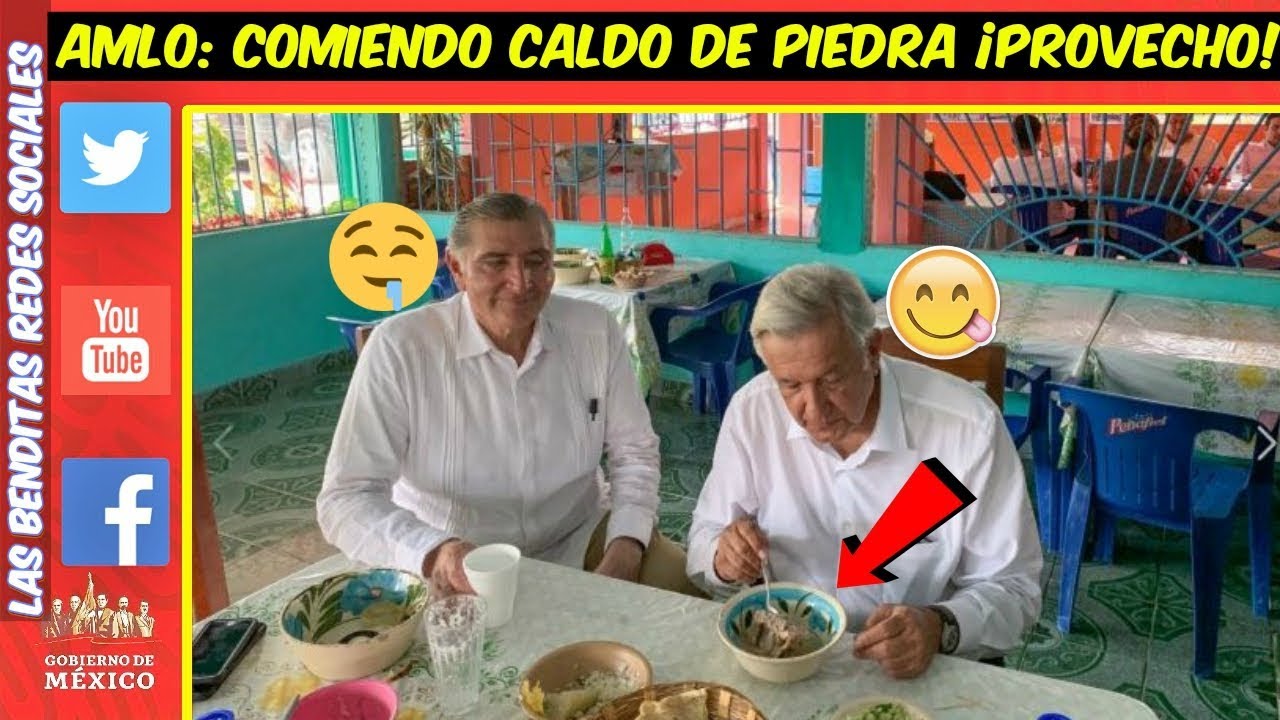 AMLO: COMIENDO CALDO DE PIEDRA ¡PROVECHO! - YouTube
