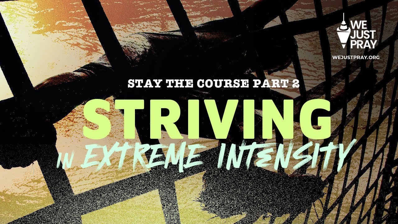 "Stay the Course Part 2: Striving In Extreme Intensity" with Sharon ...
