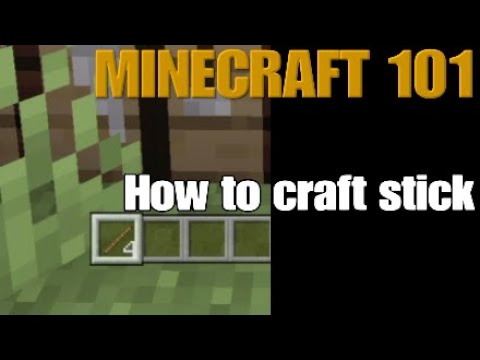 MINECRAFT 101 - How to craft stick - YouTube