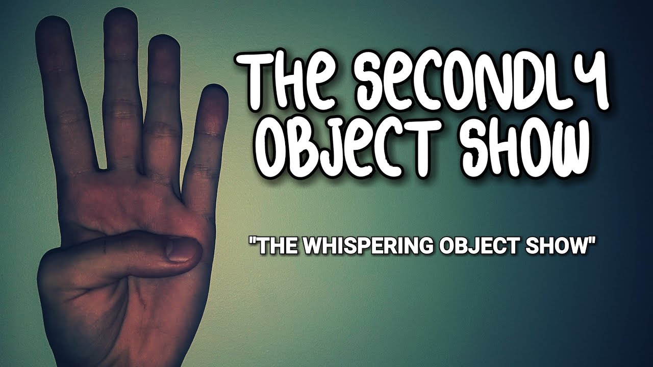 The Secondly Object Show - Episode 54: "The Whispering Object Show ...
