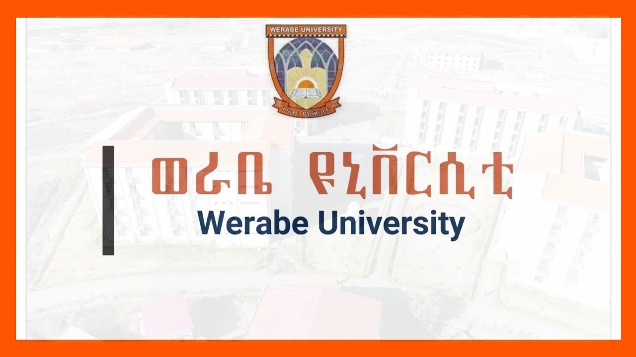 ወራቤ ዩኒቨርሲቲ አሁን ላይ | Werabe University - YouTube