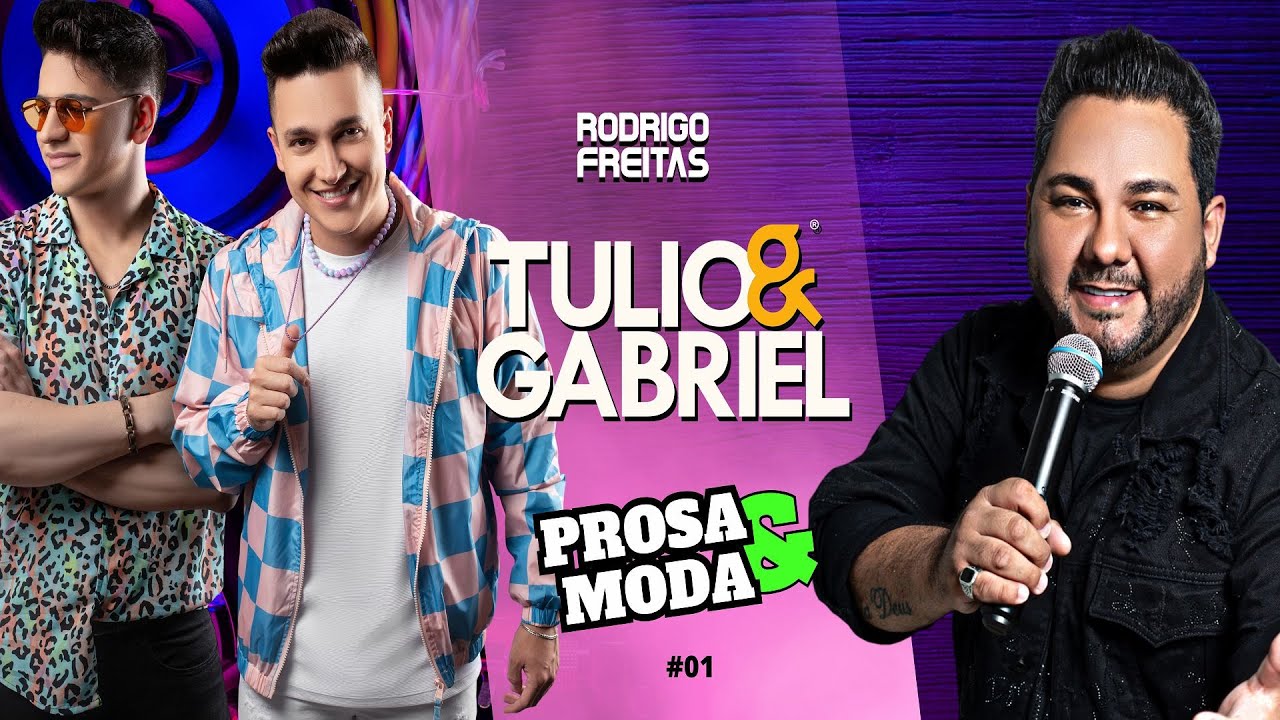 PROSA&MODA - #01 Entrevista incrível com a Dupla Tulio e Gabriel, Cantores e Compositores ...