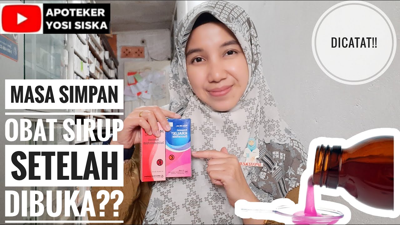 Masa Simpan Obat Sirup Setelah Kemasan Dibuka?? - YouTube
