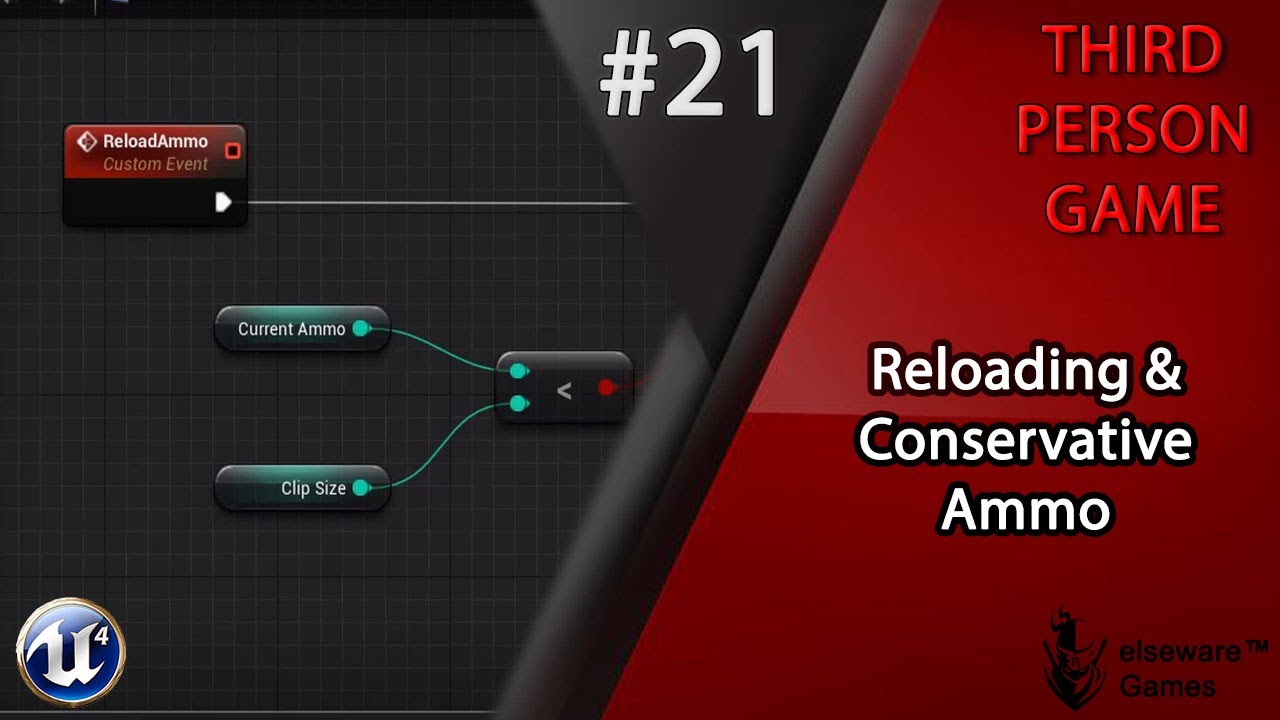 Unreal Engine 4 Complete Third Person Game Tutorial 21 Reloading And Conservative Ammo Youtube