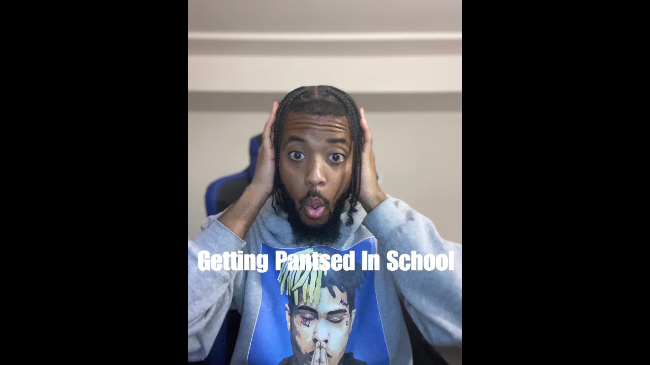 Getting Pantsed Youtube