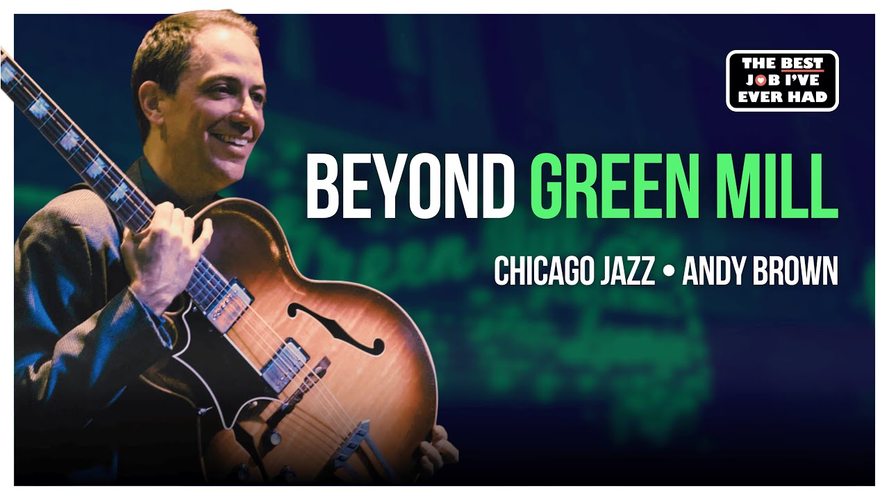 The Grind & Groove of Chicago Jazz: Andy Brown Beyond the Green Mill ...