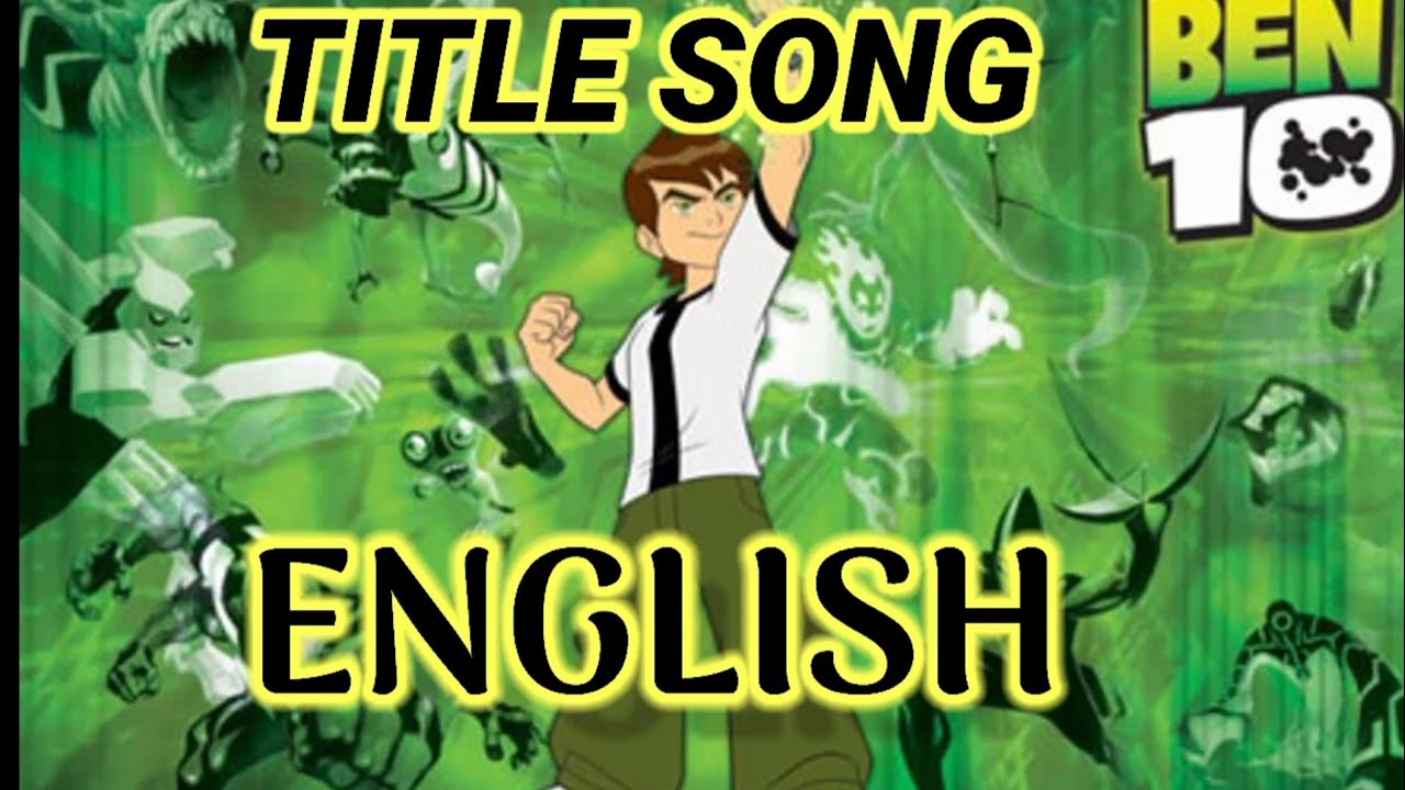 Ben 10 Classic title song in English - YouTube