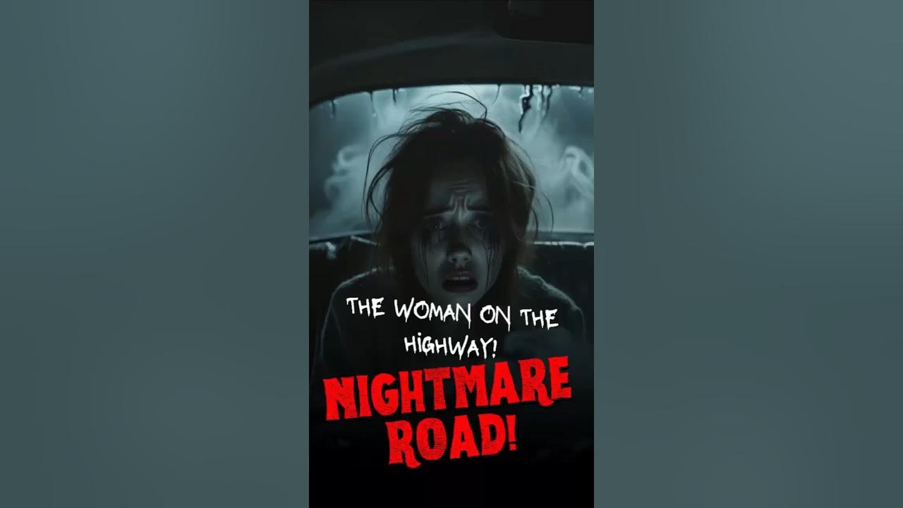Nightmare Road | True Horror Stories - YouTube