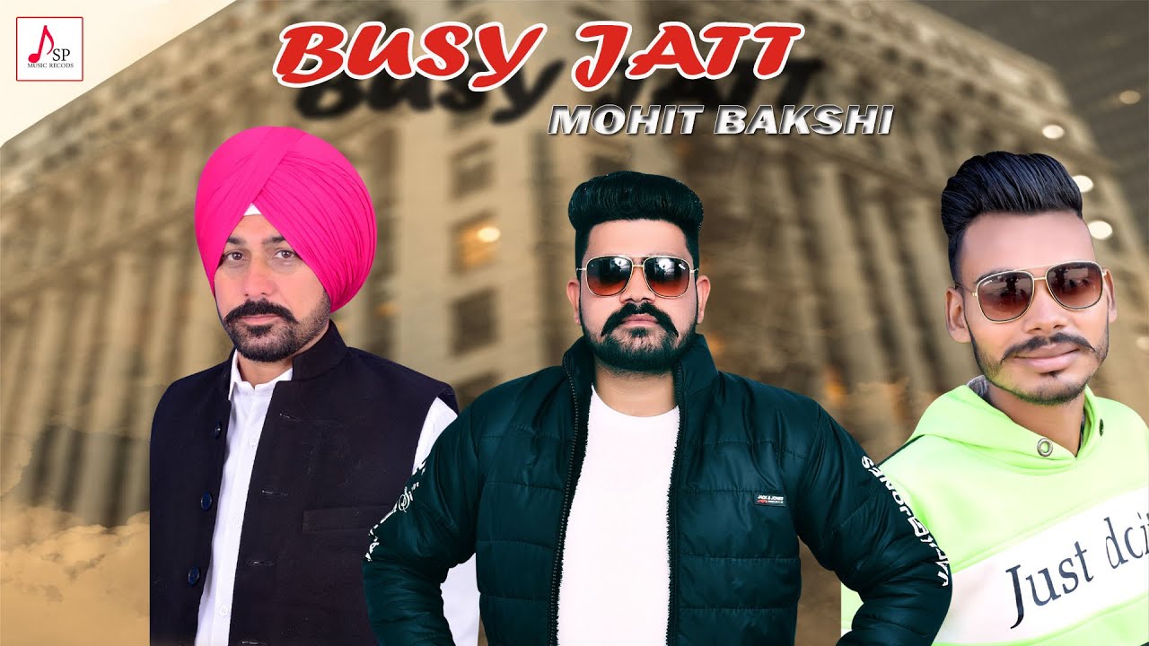 Busy Jatt ! Mohit Bakshi ! Latest Punjabi Song 2020 ! New Punjabi Pop ...