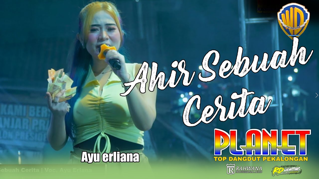 Akhir Sebuah Cerita "Ayu Erliana" LIVE PLANET TOP DANGDUT PEKALONGAN With Wetan Dadah (WD ...
