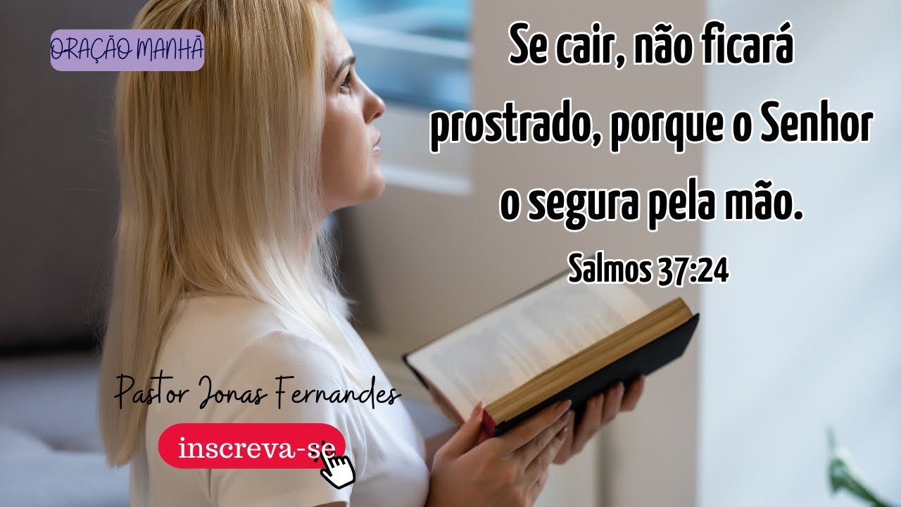 oração da manhã SE CAIR NÃO FICARÁ PROSTRADO - YouTube