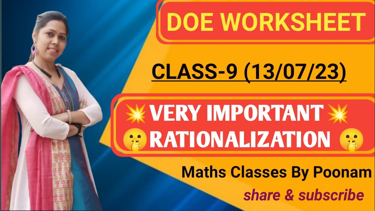 13/7/23|CLASS-9|DOE WORKSHEET 💥RATIONALIZATION💥 परिमेयकरण|Maths Classes ...