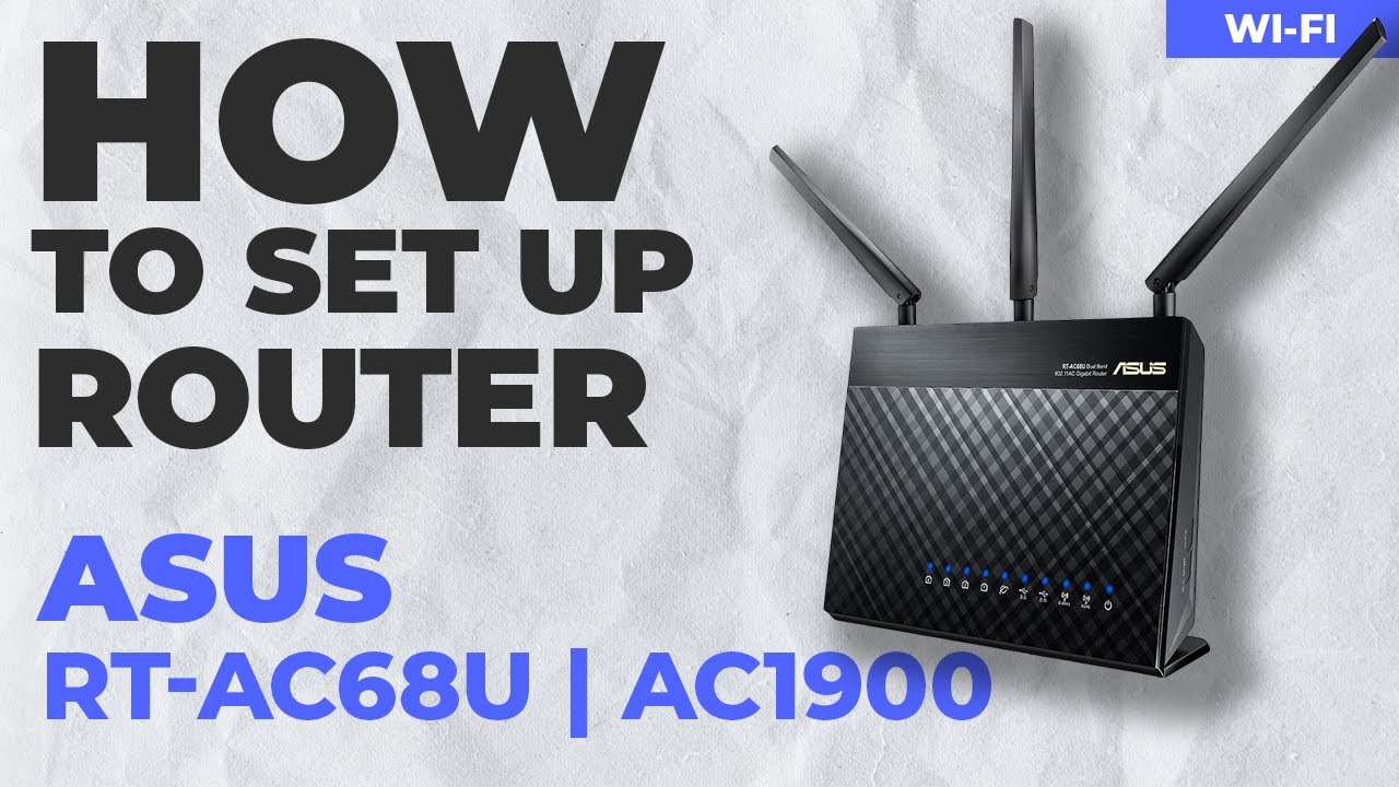 How to Set Up ASUS RT-AC68U | How to Setup ASUS AC1900 WiFi Router ...