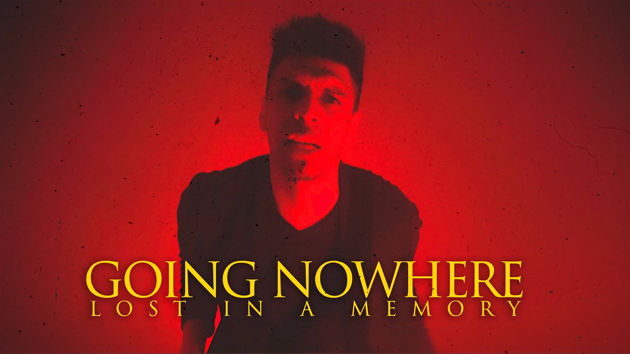 Going Nowhere (Official Video) - Lost in a Memory - YouTube