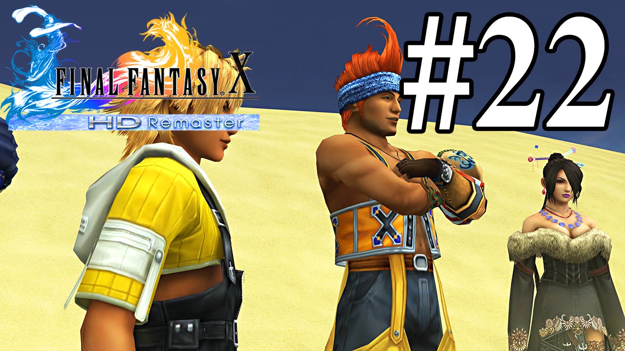 WHY A DESERT?! | Final Fantasy X HD - Part 22 | Wendigo Boss & Bikanel ...