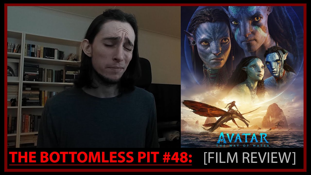 The Bottomless Pit #48 Avatar The Way of Water [Film Review] - YouTube