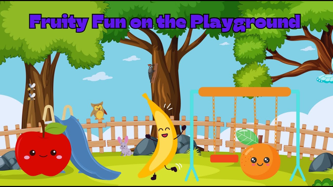 Fruity Fun on the Playground - YouTube