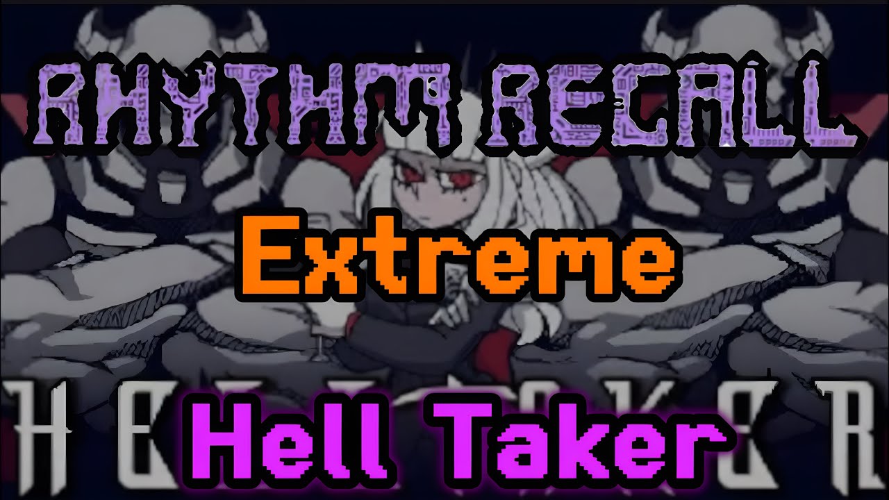 【Rhythm Recall】Hell Taker Extreme Completed!!! - YouTube