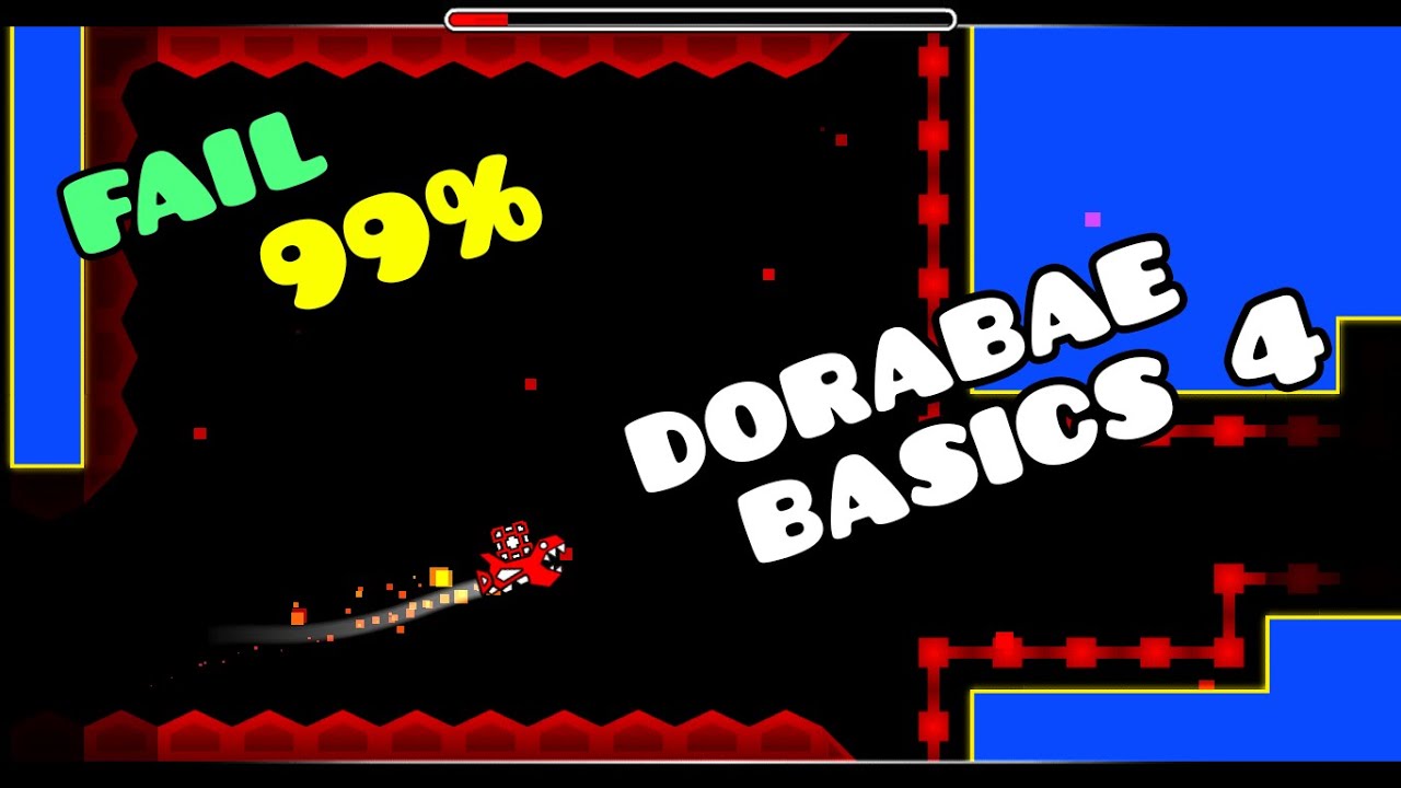 Fail 99% Dorabae-Basic4 Geometry Dash 100% - YouTube