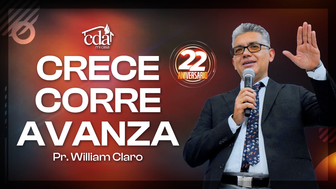 Crece, Corre, Avanza - Pr. William Claro - YouTube