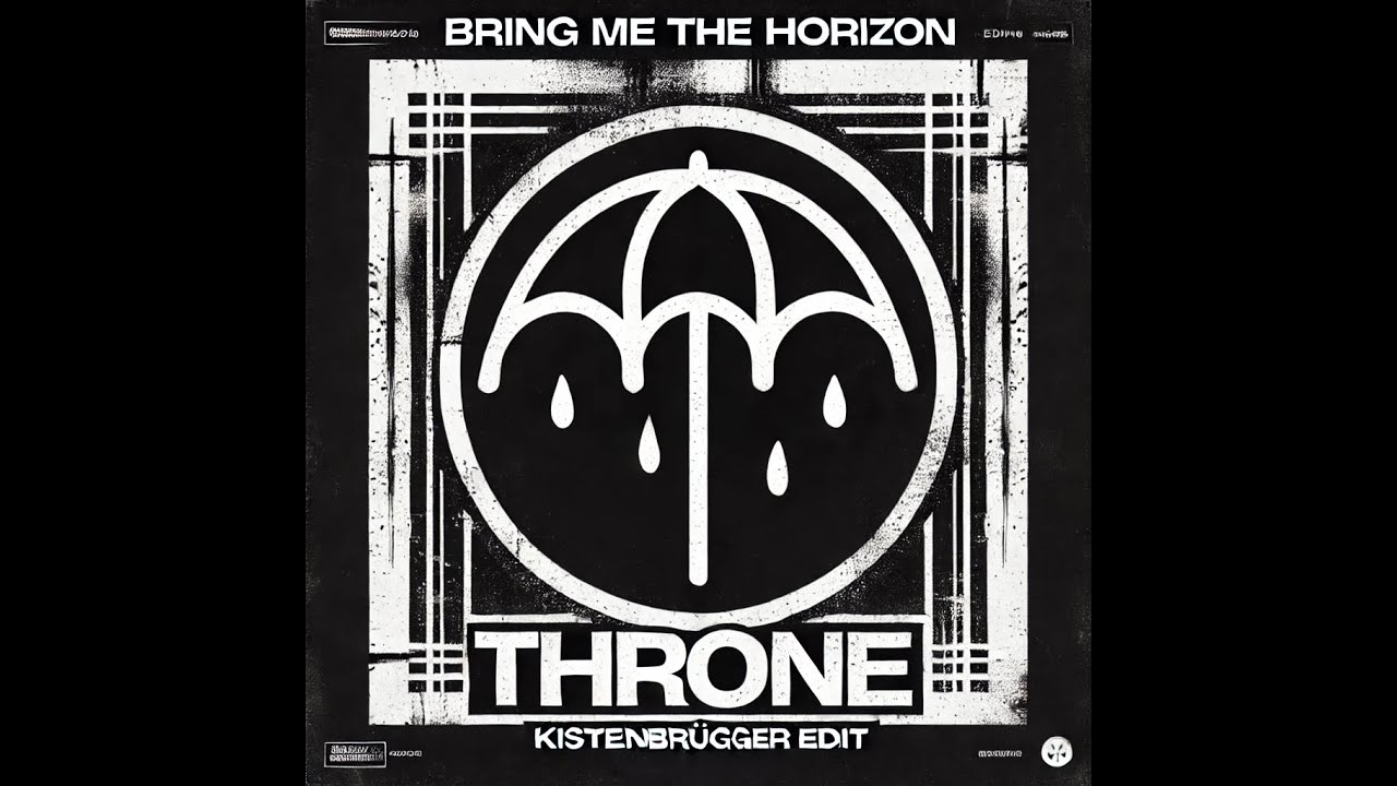 Bring Me The Horizon - Throne (KISTENBRÜGGER HARD TECHNO EDIT) - YouTube