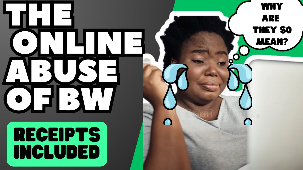 The Online Abuse Of BW (Receipts Included) - YouTube