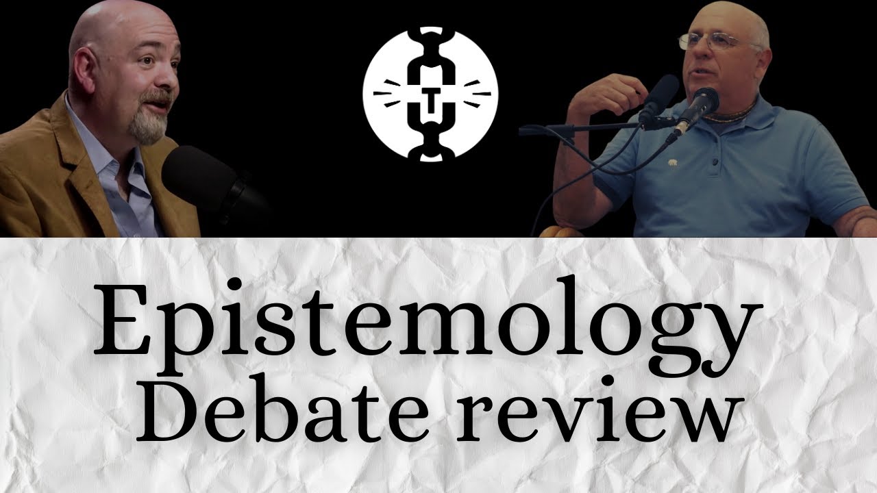 Epistemology Debate Review | Matt Dillahunty & Dr. Howard Resnick - YouTube