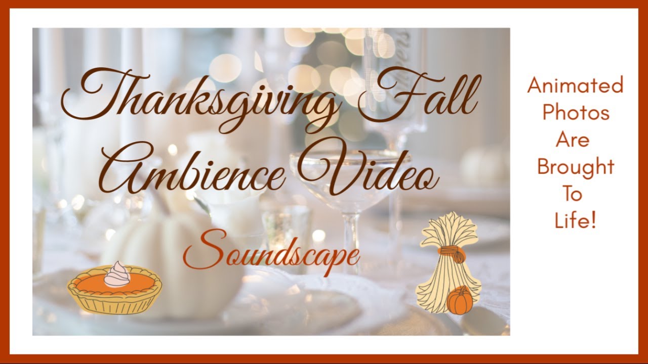 Thanksgiving Video for Relaxation, Stress, Ambience, or Parties! - YouTube