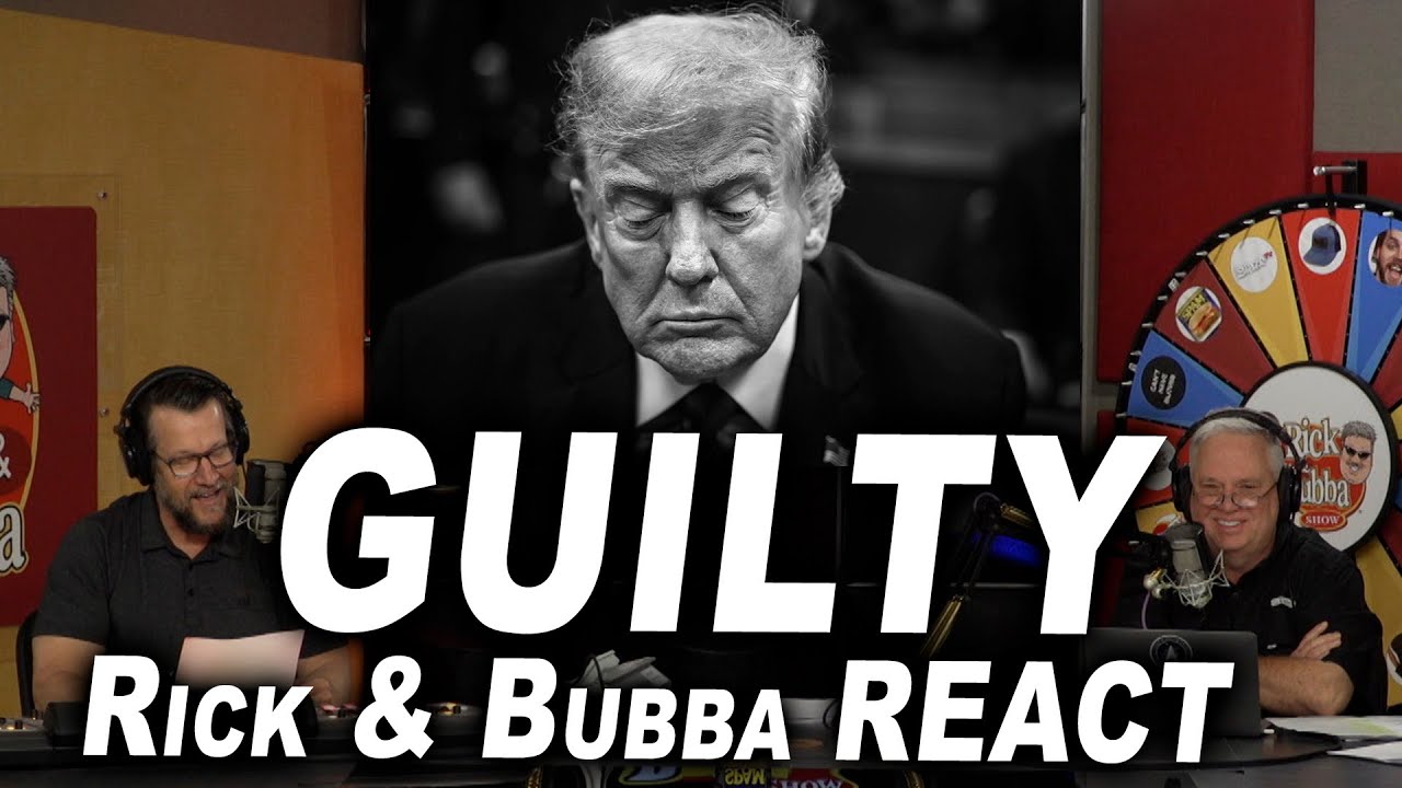 Trump Is "Guilty" - Rick & Bubba React to Verdict - YouTube