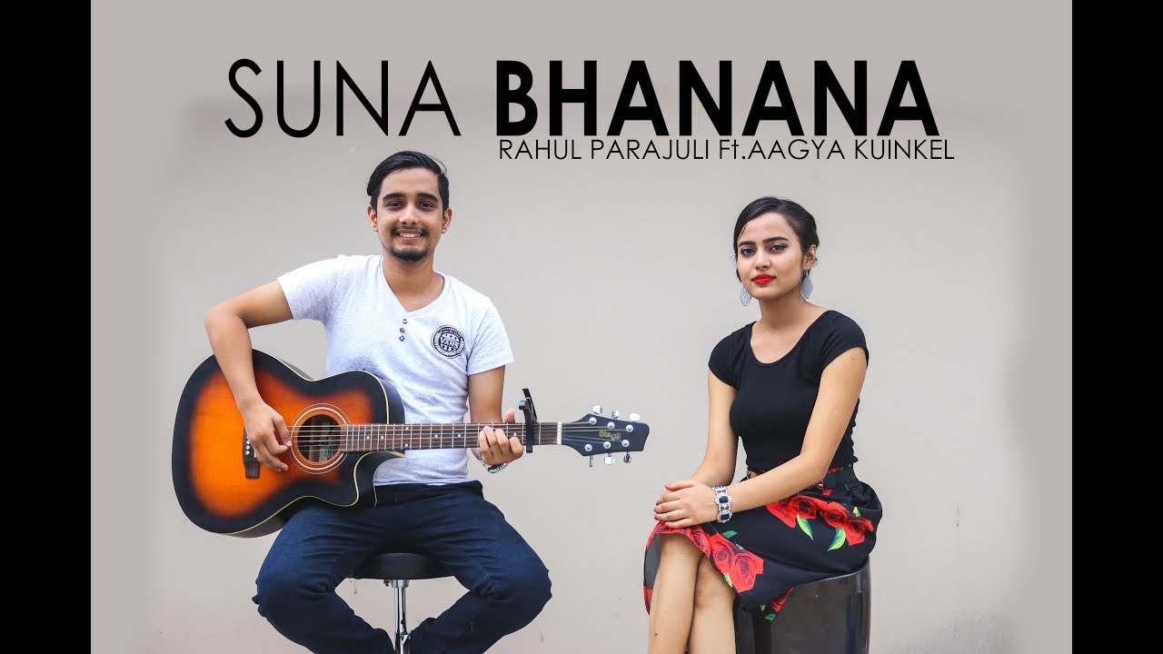 Suna bhanana- Rahul parajuli ft. Aagya kuinkel - YouTube