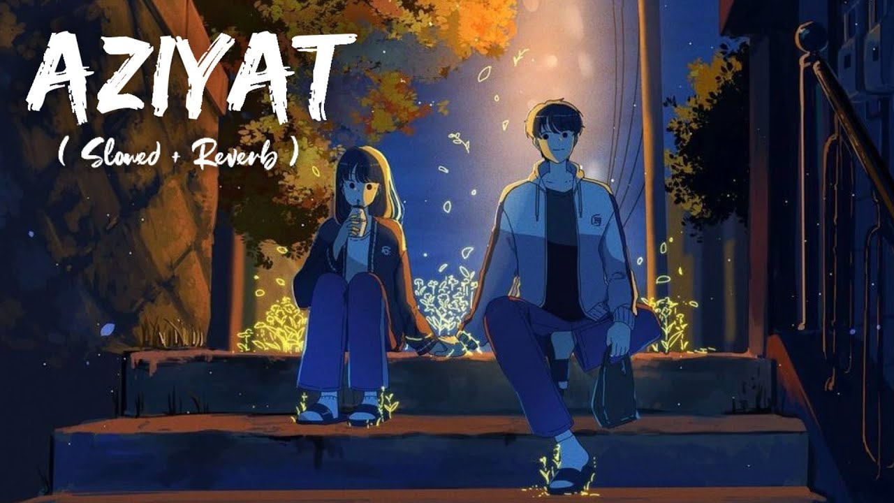 Aziyat [Slowed+Reverb] Lyrics - Pratyush Dhiman - YouTube